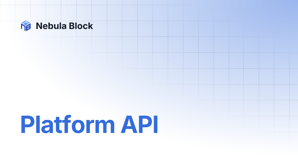 Platform API | Nebula Block
