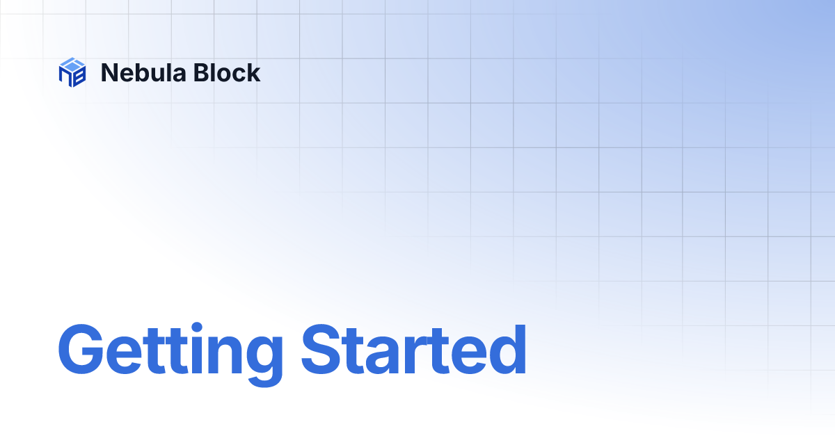 Getting Started | Nebula Block