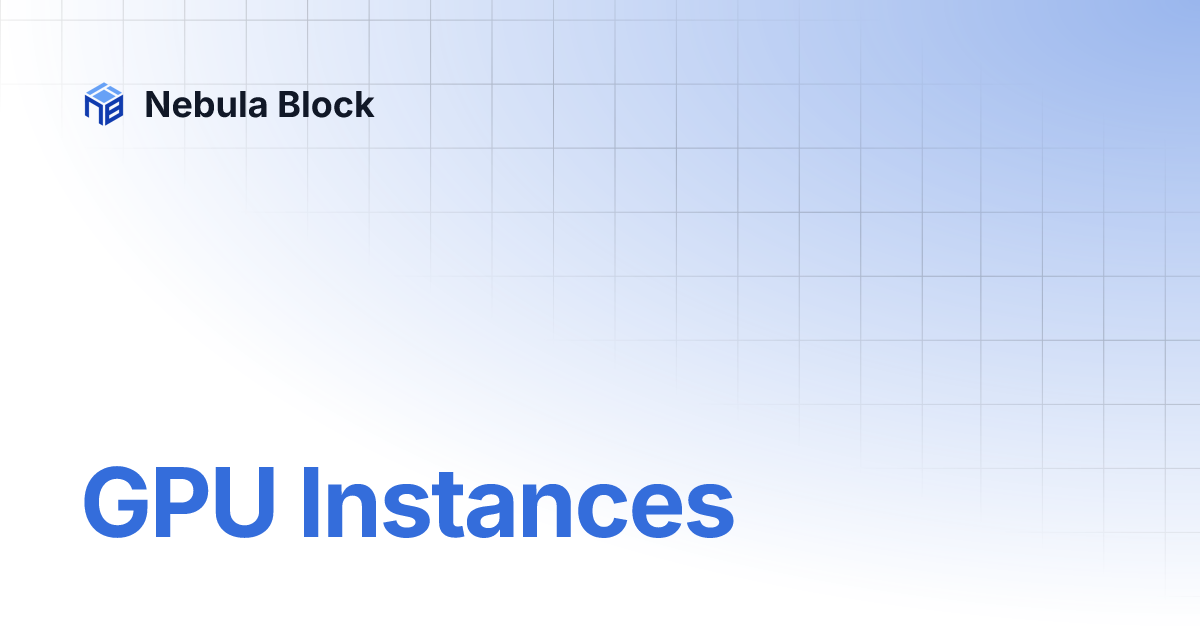 GPU Instances | Nebula Block